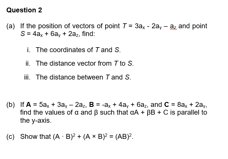 Solved (a) If the position of vectors of point T=3ax−2ay−az | Chegg.com