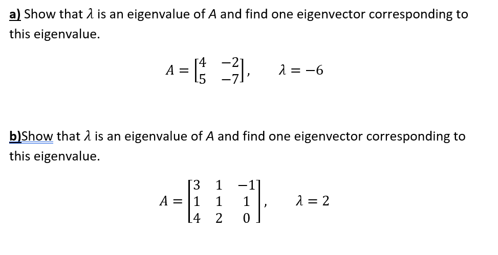 Solved a) Show that λ is an eigenvalue of A and find one | Chegg.com