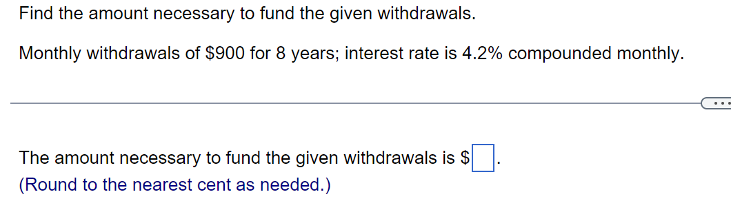 Solved Find the amount necessary to fund the given | Chegg.com