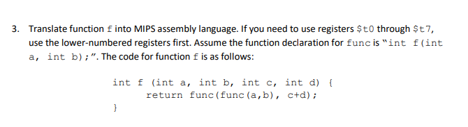 Solved 3. Translate function f into MIPS assembly language. | Chegg.com