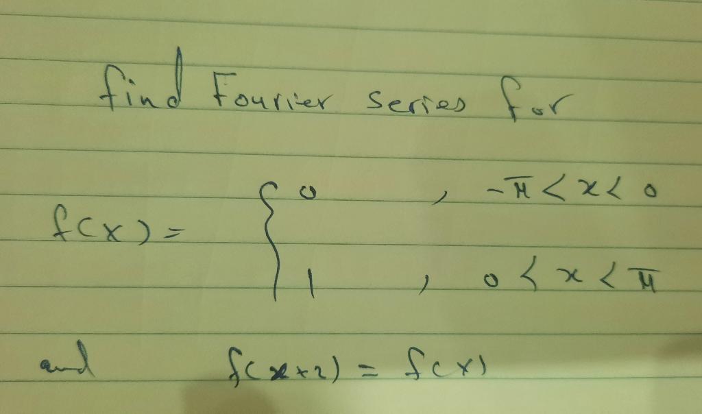 Solved find Fourier series for f(x)={01,,−πˉ | Chegg.com