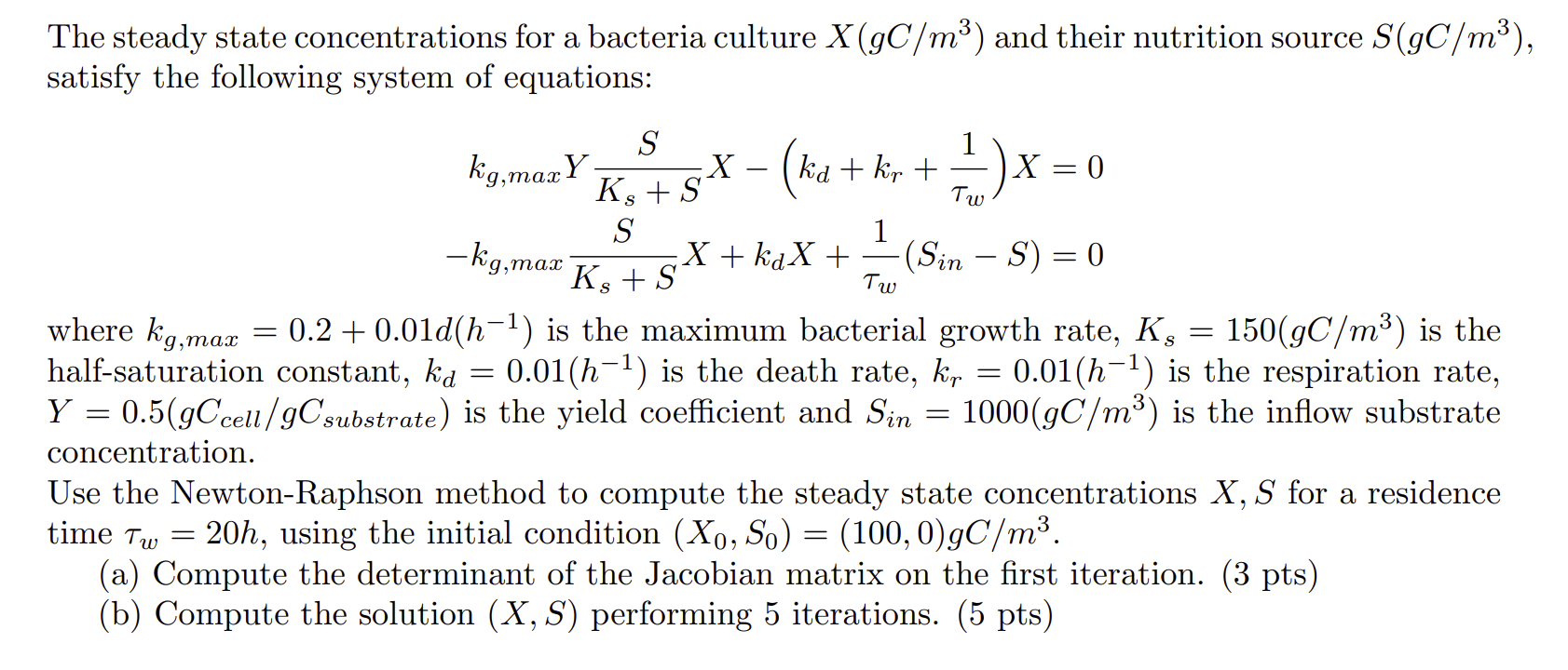 Solved The steady state concentrations for a bacteria | Chegg.com