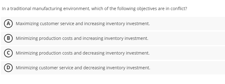 Solved In a traditional manufacturing environment, which of | Chegg.com