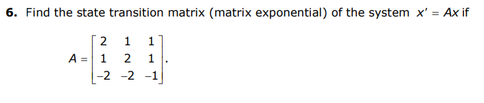 Solved 6. Find the state transition matrix (matrix | Chegg.com