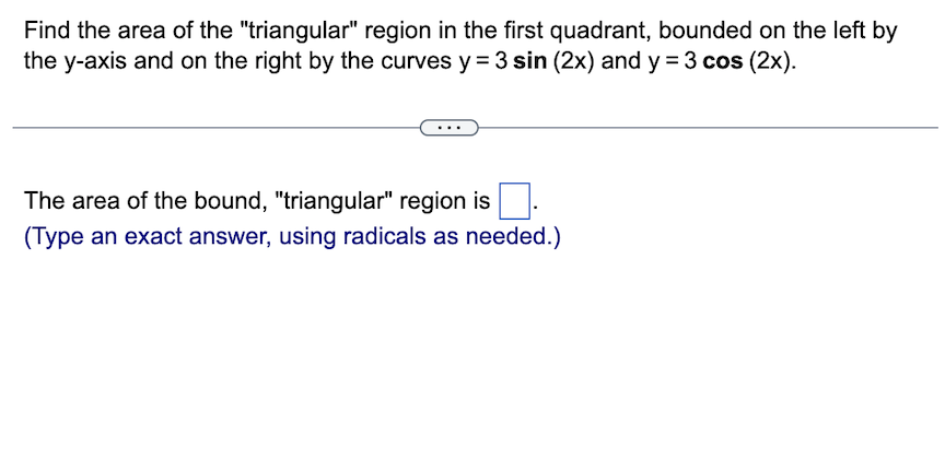 Solved Find the area of the "triangular" region in the first | Chegg.com