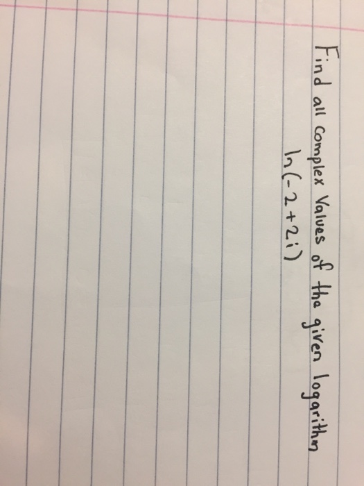 Solved Find all complex values of the given logarithm ln(-2 | Chegg.com
