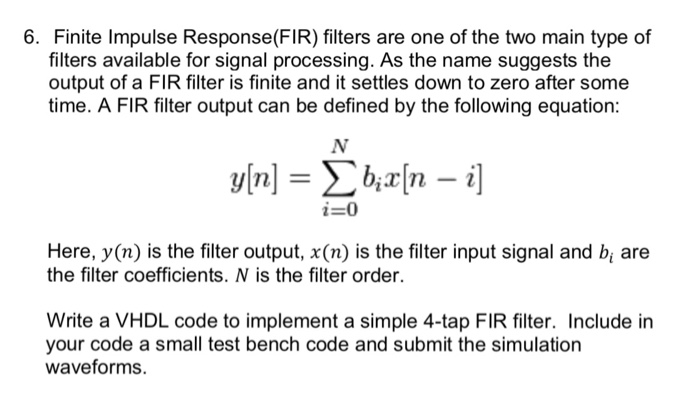 Solved 6. Finite Impulse Response(FIR) filters are one of | Chegg.com