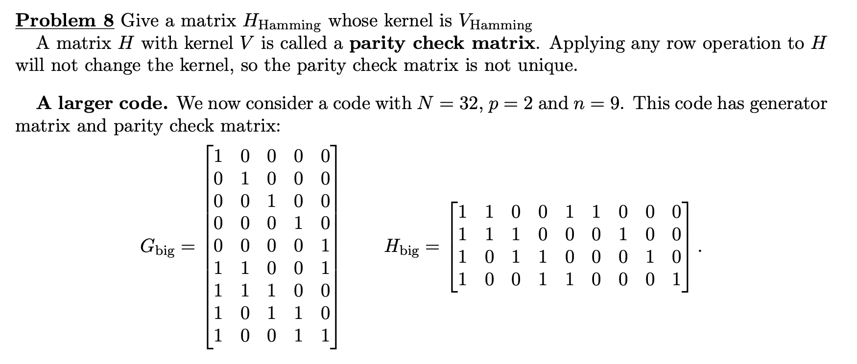Problem 8 Give a matrix HHamming whose kernel is | Chegg.com