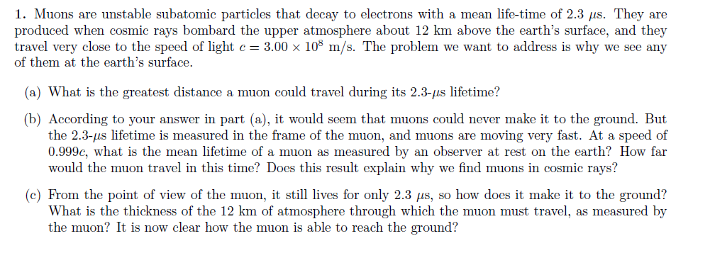 Solved 1. Muons are unstable subatomic particles that decay | Chegg.com