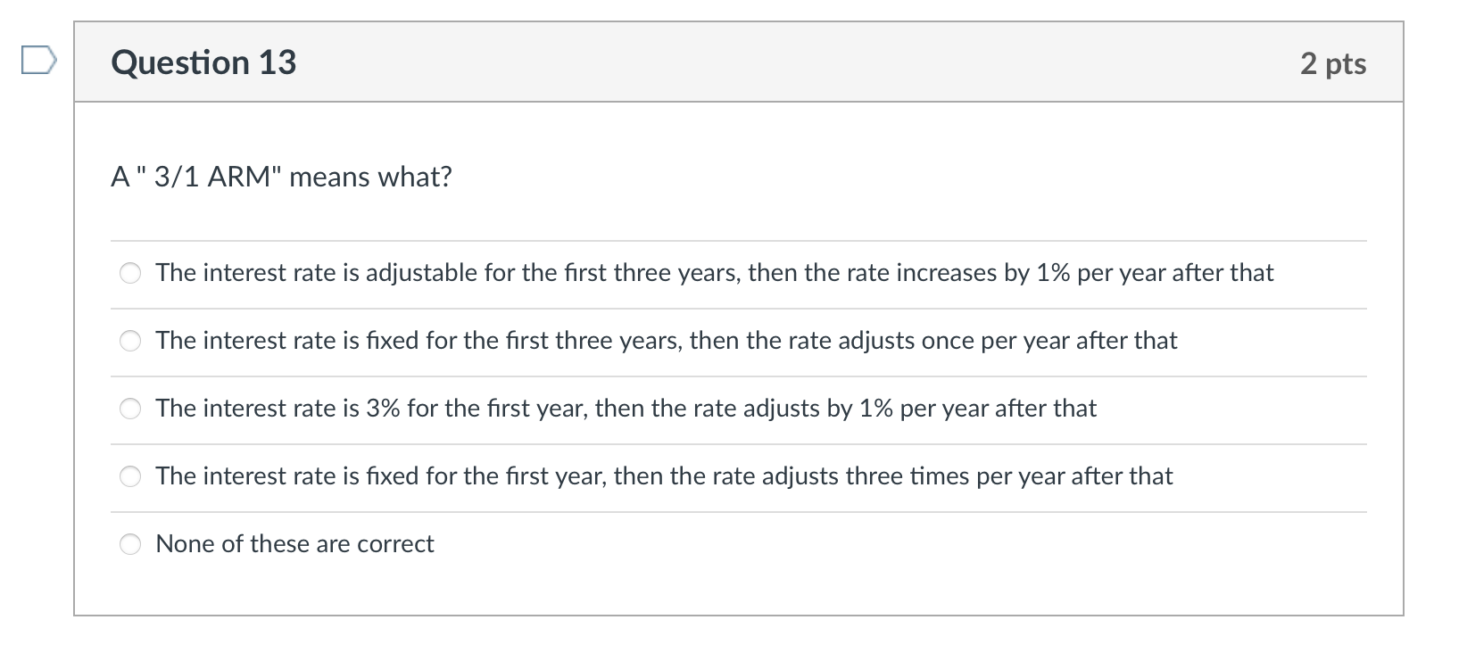 Solved Question 13 2 pts A"3/1 ARM" means what? The interest | Chegg.com