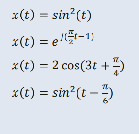 Solved x(t) = sin(t) = x(t) = eje(t-1) = TE x(t) = 2 cos(3t+ | Chegg.com