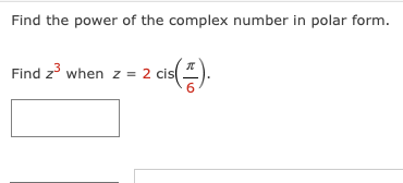 Solved Find the power of the complex number in polar form. | Chegg.com