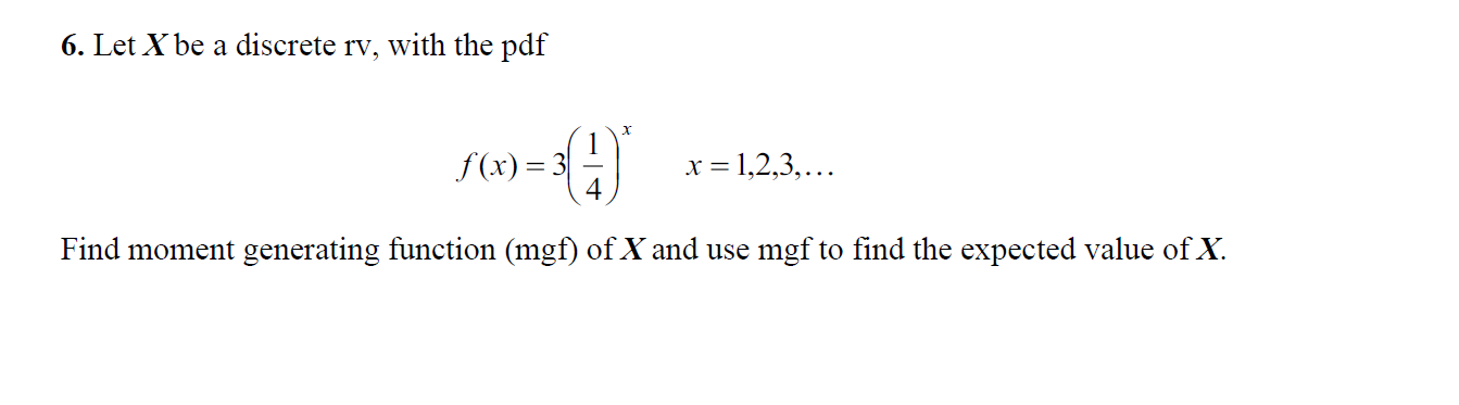 Solved 6. Let X be a discrete rv, with the pdf | Chegg.com