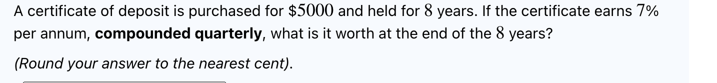 Solved A certificate of deposit is purchased for $5000 and | Chegg.com