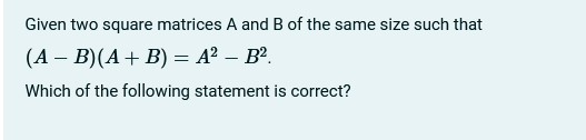 Solved Given two square matrices A and B ﻿of the same size | Chegg.com