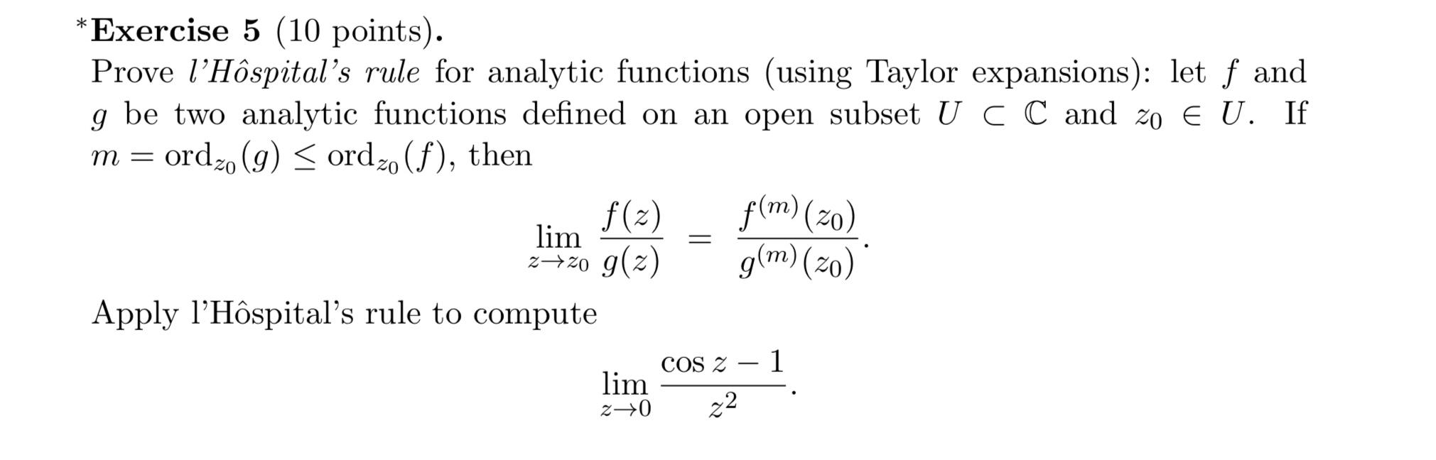 Solved * Exercise 5 (10 points) Prove l'Hôspital's rule for | Chegg.com Solved * Exercise 5 (10 points) Prove l'Hôspital's rule for | Chegg.com