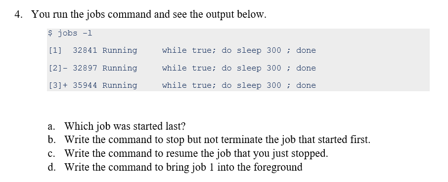 Solved 4. You run the jobs command and see the output below. | Chegg.com
