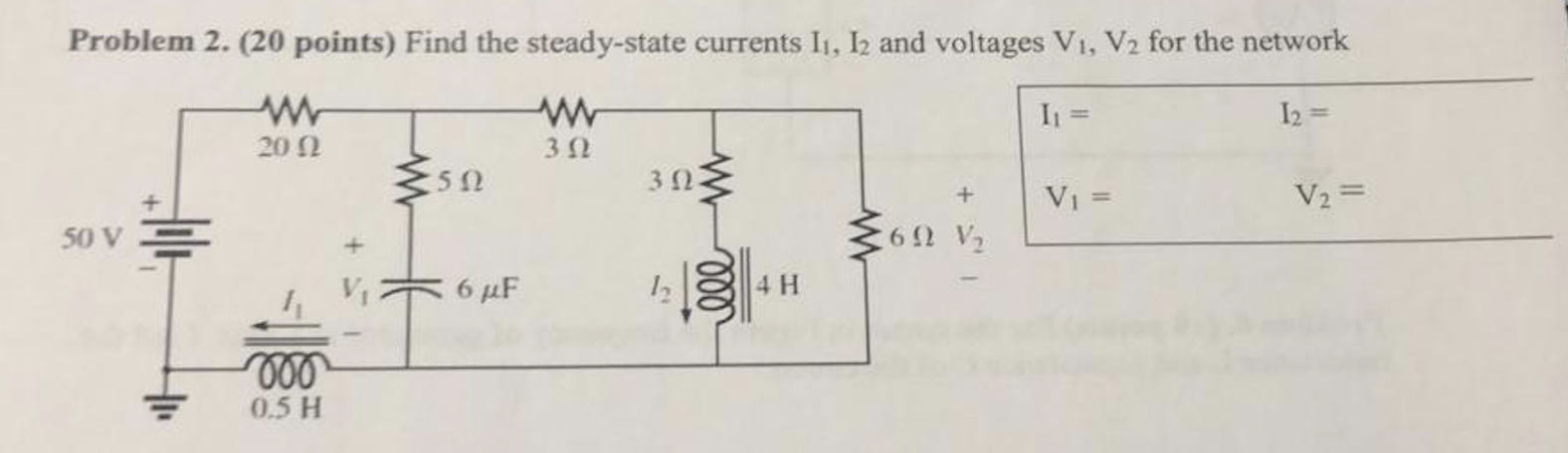 Solved Problem 2. (20 points) Find the steady-state currents | Chegg.com