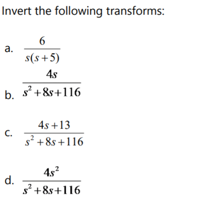 Solved Invert the following transforms: a. s(s+5) 4s b, | Chegg.com