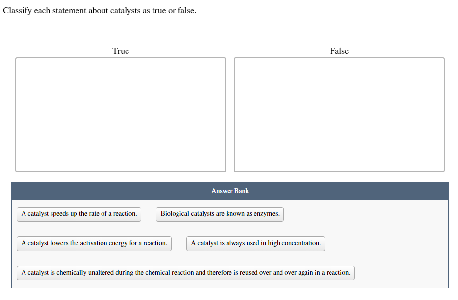Solved Classify each statement about catalysts as true or | Chegg.com