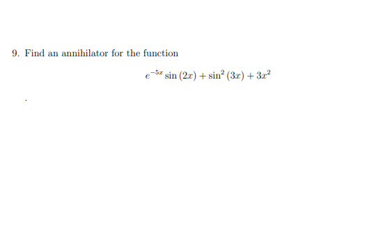 Solved 9. Find an annihilator for the function | Chegg.com