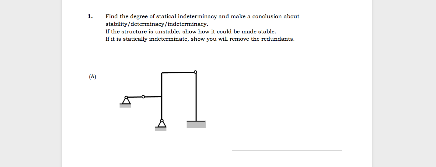 Solved 1. Find the degree of statical indeterminacy and make | Chegg.com