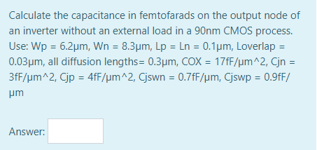 Solved Calculate the capacitance in femtofarads on the | Chegg.com