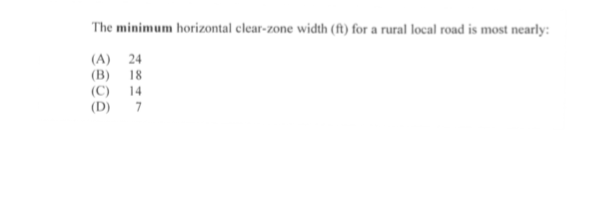 Solved The minimum horizontal clear-zone width (ft) for a | Chegg.com
