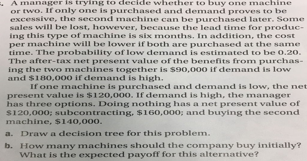 Solved A manager is trying to decide whether to buy one | Chegg.com