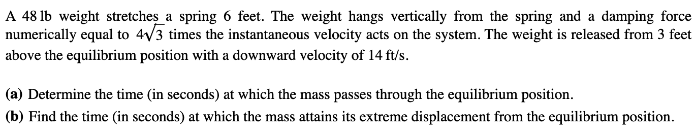 Solved A 48lb weight stretches a spring 6 feet. The weight | Chegg.com