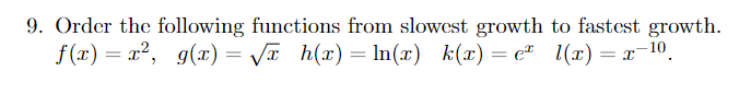 Solved 9. Order the following functions from slowest growth | Chegg.com