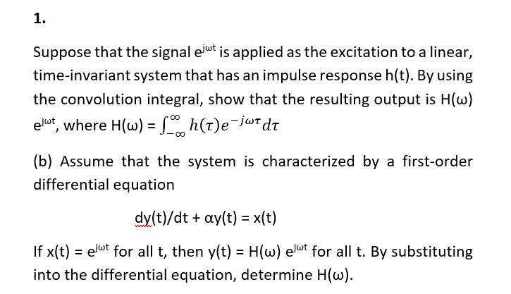 Solved 1. Suppose that the signal ejwt is applied as the | Chegg.com