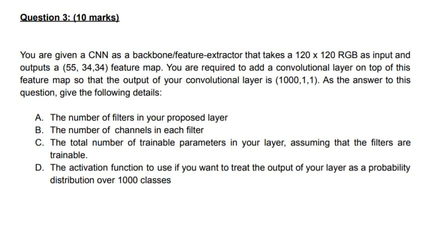 Solved Question 3: (10 marks) You are given a CNN as a | Chegg.com