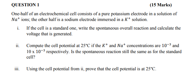 Solved QUESTION 1 (15 Marks) One-half of an electrochemical | Chegg.com