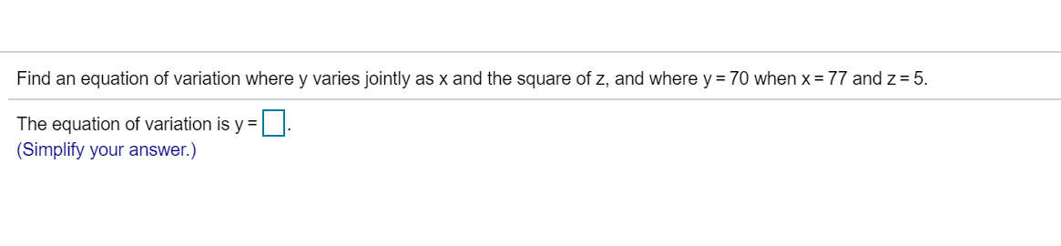 Solved Find an equation of variation where y varies jointly | Chegg.com