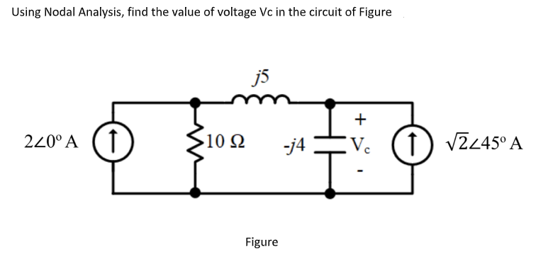Solved Using Nodal Analysis, find the value of voltage Vc in | Chegg.com