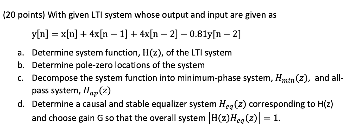 Solved (20 points) With given LTI system whose output and | Chegg.com