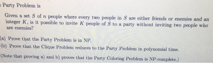 Solved Party Problem is Given a set S of n people where | Chegg.com
