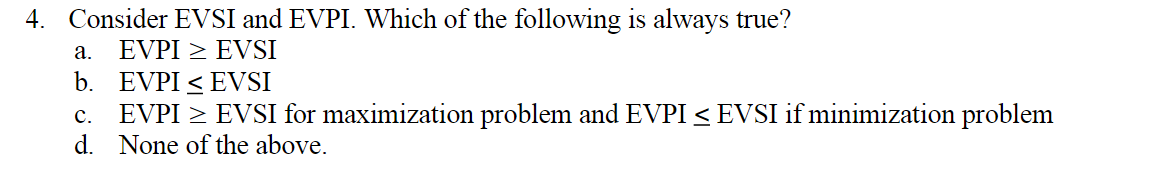 Solved a. 4. Consider EVSI and EVPI. Which of the following | Chegg.com