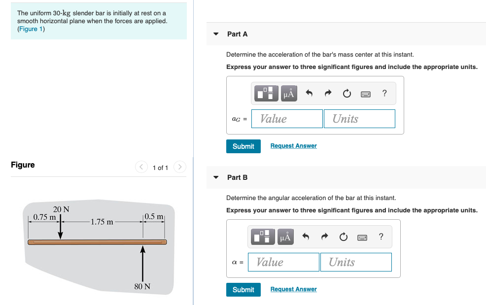 Solved The uniform 30-kg slender bar is initially at rest on | Chegg.com