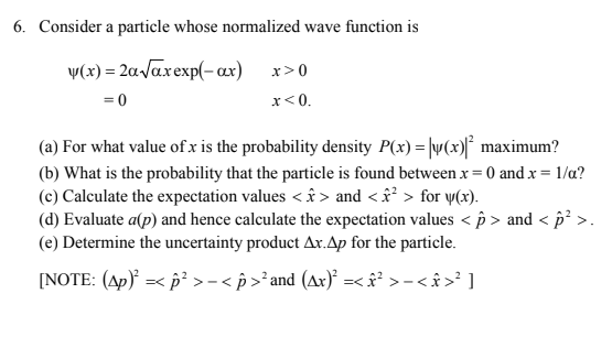 Solved 6. Consider a particle whose normalized wave function | Chegg.com