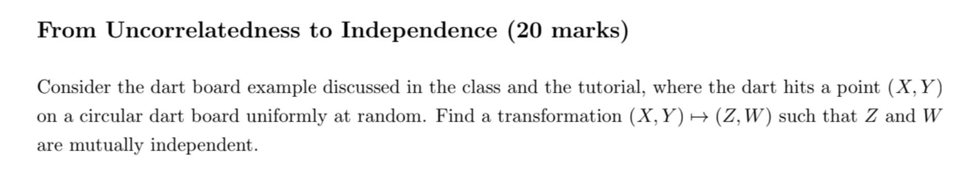 Solved From Uncorrelatedness to Independence (20 marks) | Chegg.com
