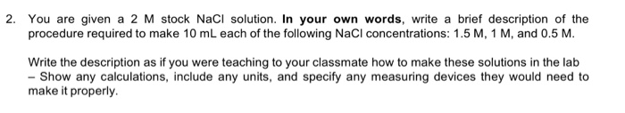 Solved 2. You are given a 2 M stock NaCl solution. In your | Chegg.com