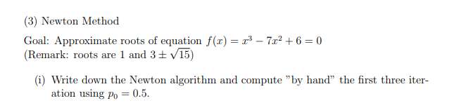 Solved (3) Newton Method Goal: Approximate roots of equation | Chegg.com