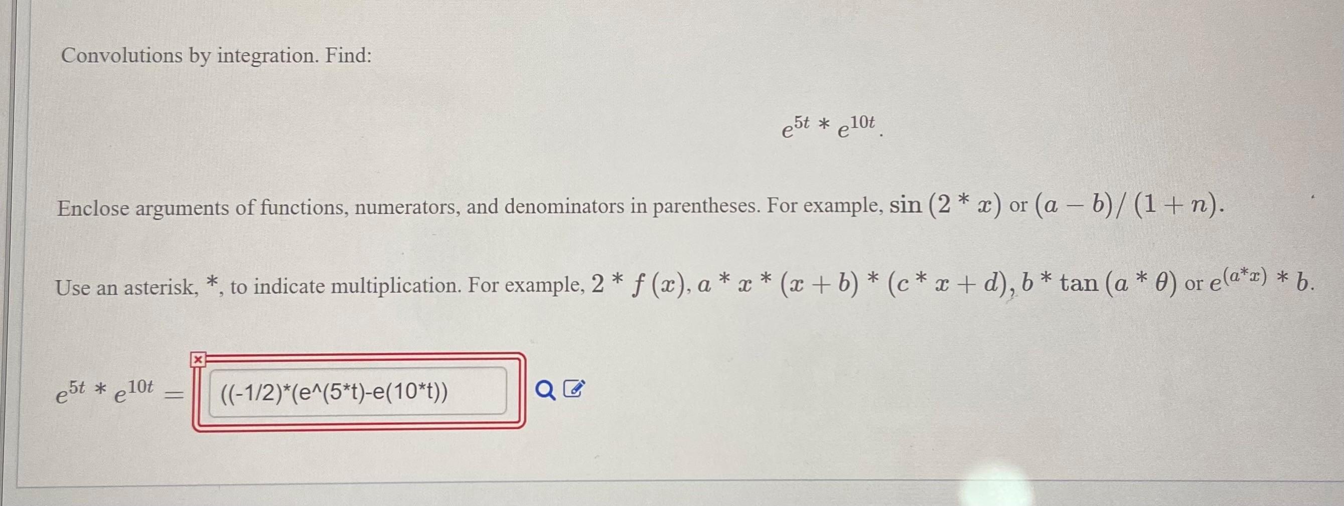 Solved Convolutions by integration. Find: e5t * e10t Enclose | Chegg.com