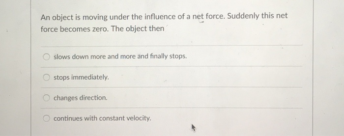 Solved An object is moving under the influence of a net | Chegg.com