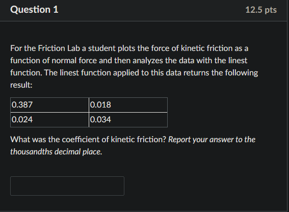 Solved Question 1 12.5 pts For the Friction Lab a student | Chegg.com