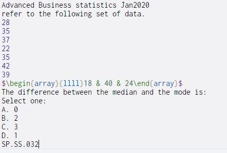 Solved Advanced Business statistics Jan 2020 refer to the | Chegg.com
