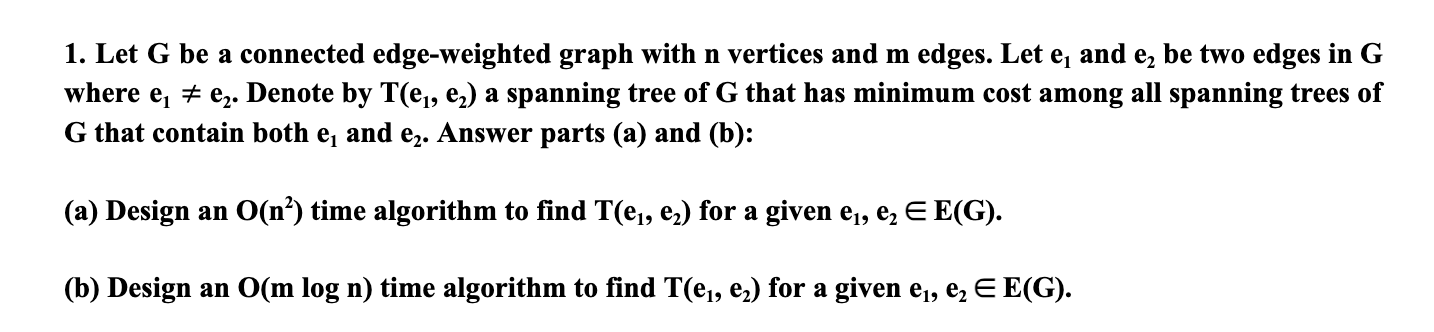 Solved Let G be ﻿a connected edge-weighted graph with n | Chegg.com