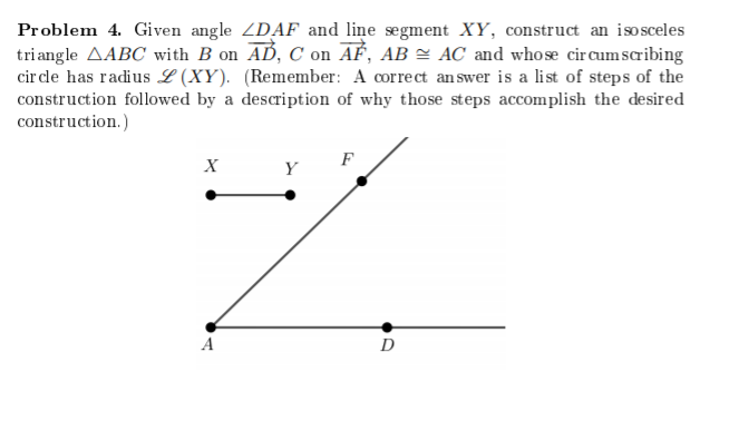 Solved Problem 4. Given angle ZDAF and line segment XY, | Chegg.com